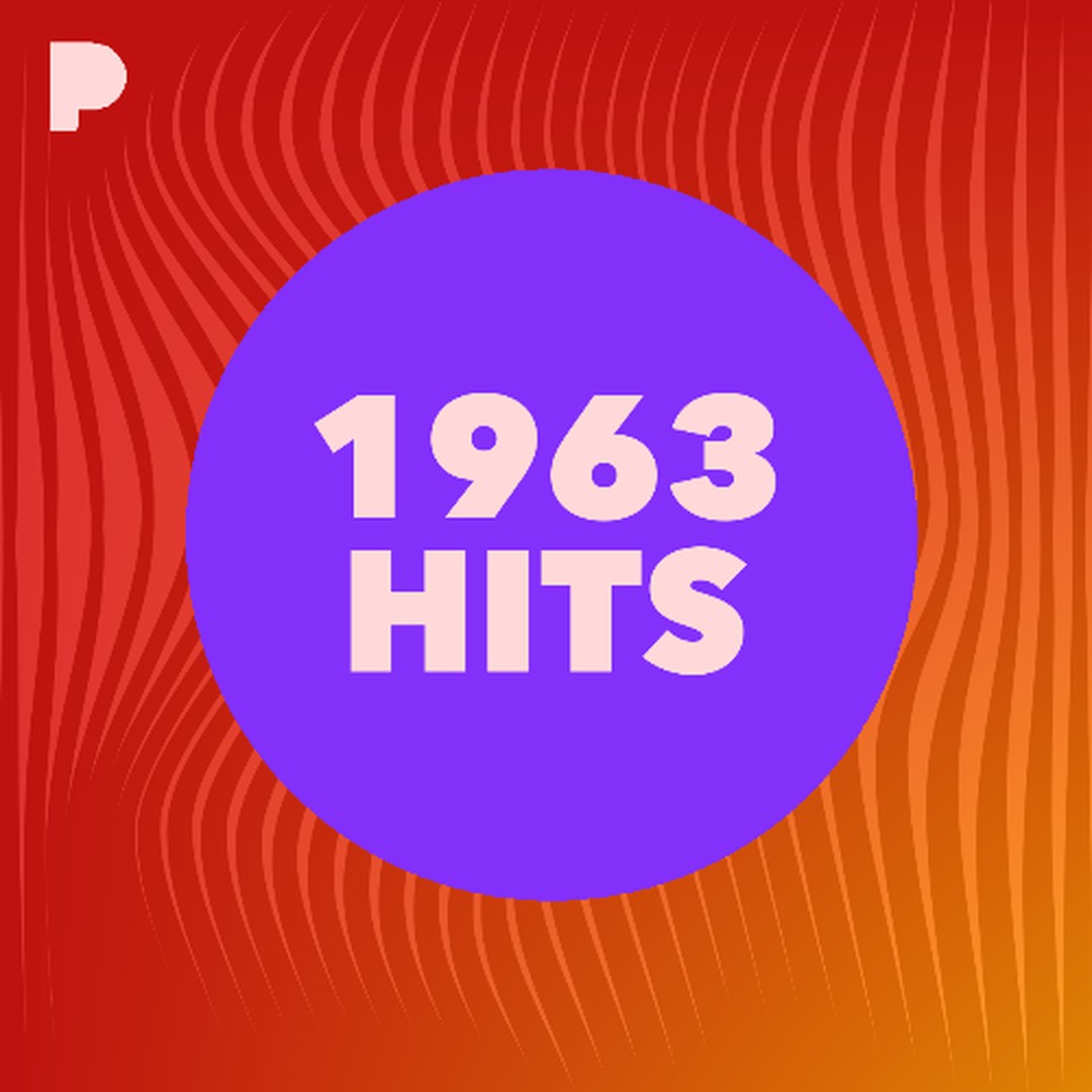 1963 Hits Music - Listen to 1963 Hits - Free on Pandora Internet Radio